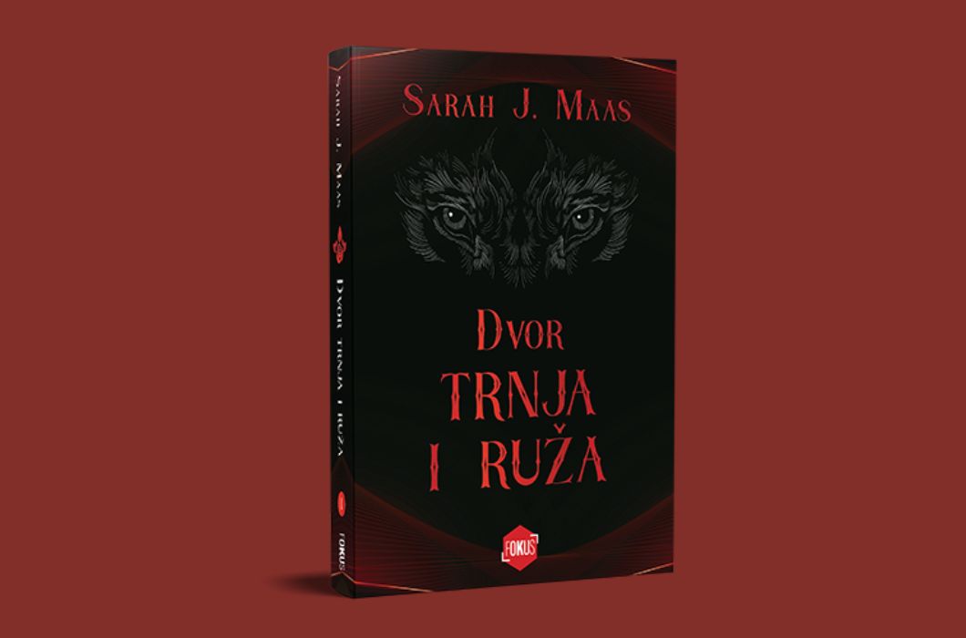 Sarah J. Maas: Dvor trnja i ruža - SVIJET KULTURE